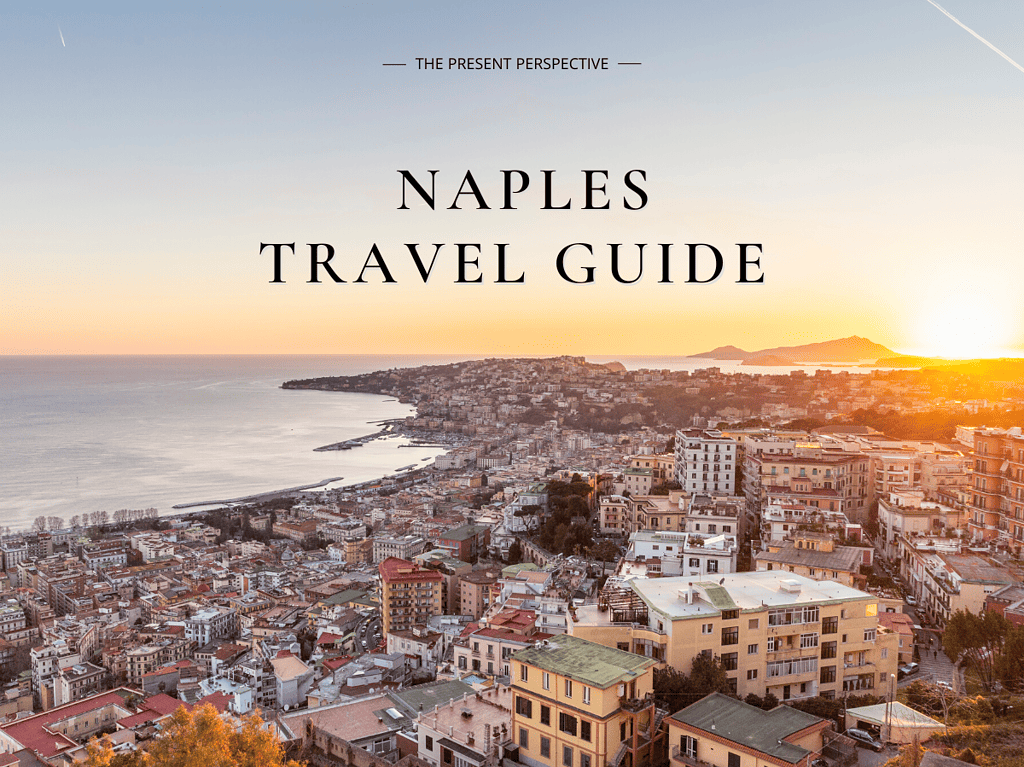 Naples Italy Travel Guide: Everything to Know [2023]